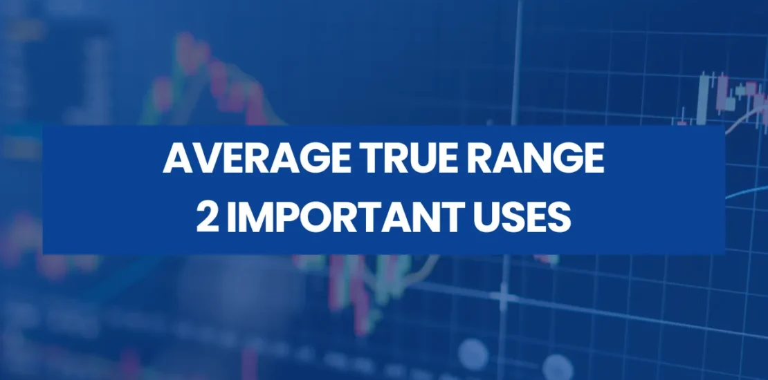 How To Use Average True Range