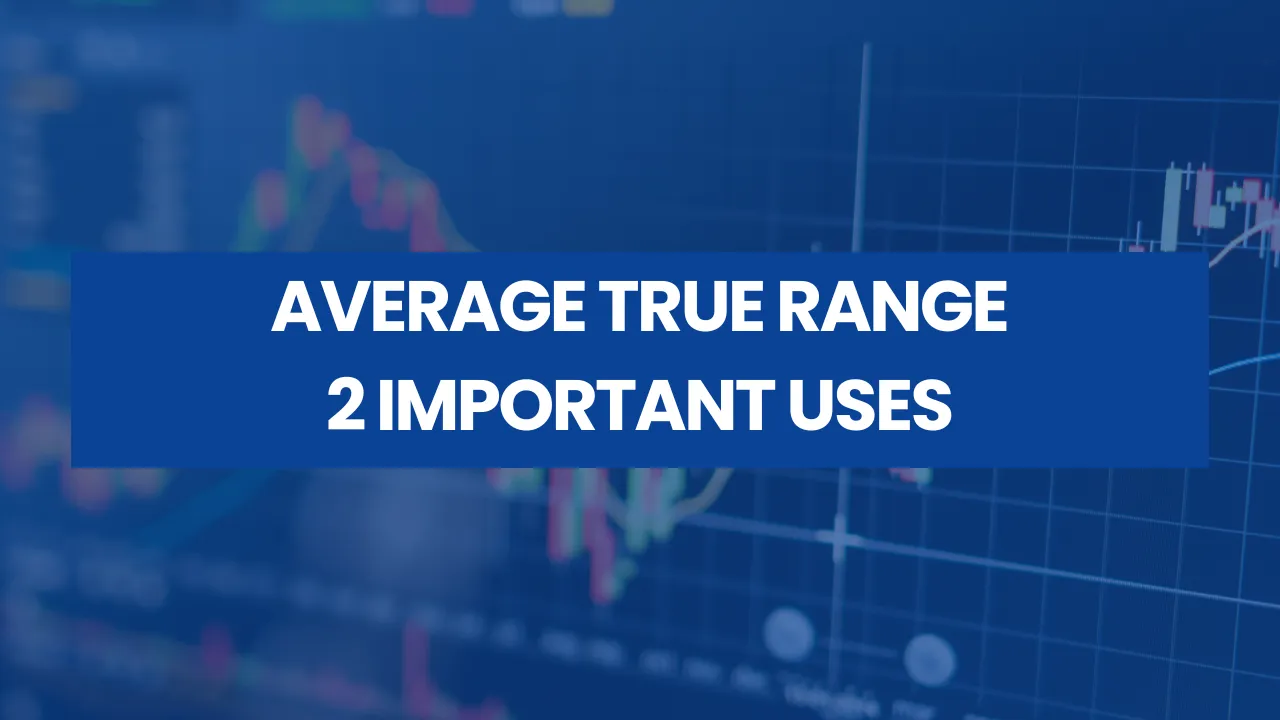 How To Use Average True Range