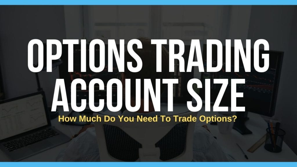 Options Account Size - How Much Do You Need?