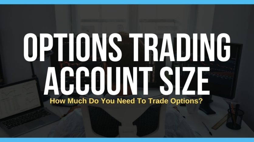 Options Account Size - How Much Do You Need?