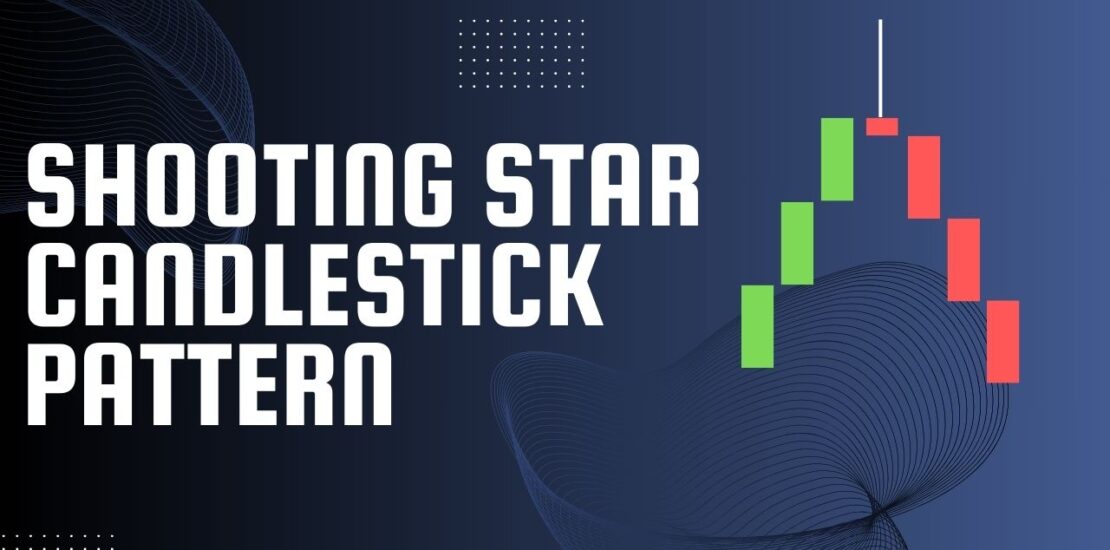 How To Trade The Shooting Star Candlestick Pattern