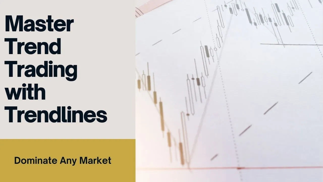 Master Trend Trading - Dominate Any Market with Trendlines