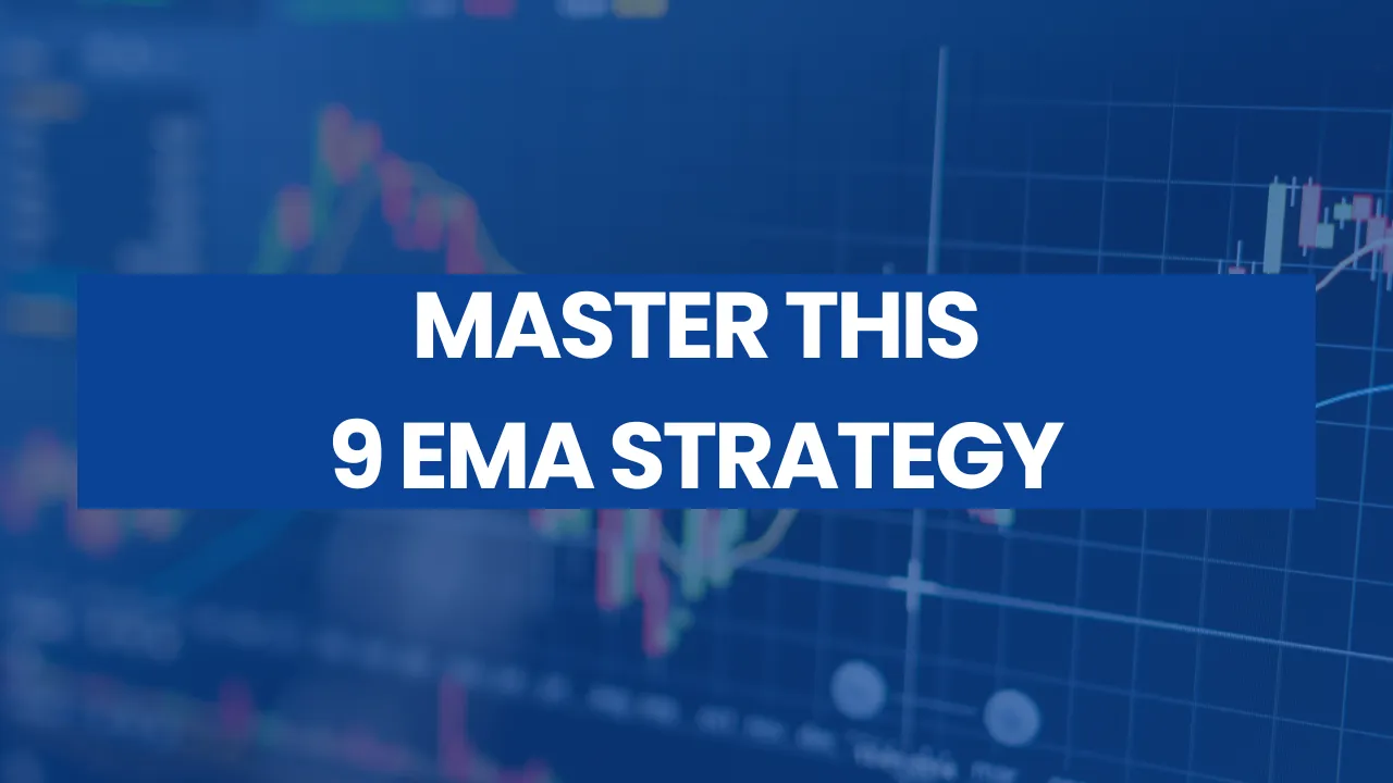 Master the 9 EMA Strategy: Proven Techniques for Success