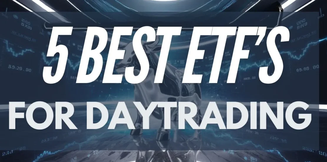 5 Best ETFs for Day Trading