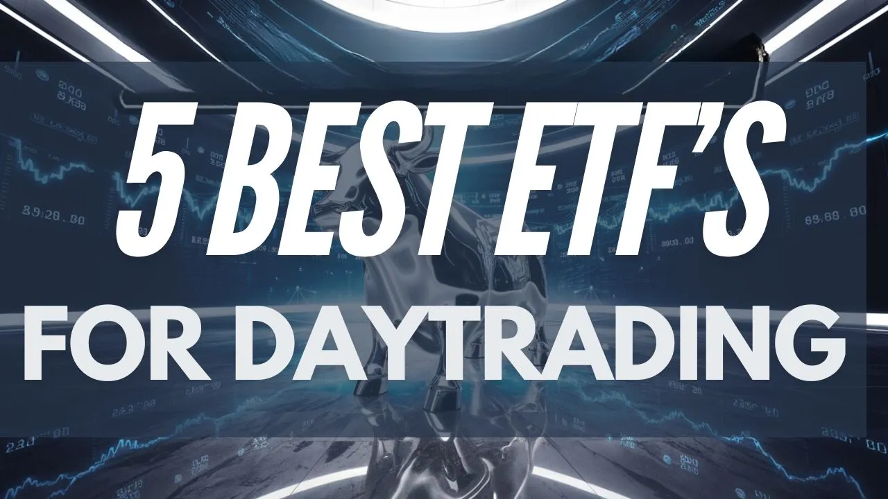5 Best ETFs for Day Trading