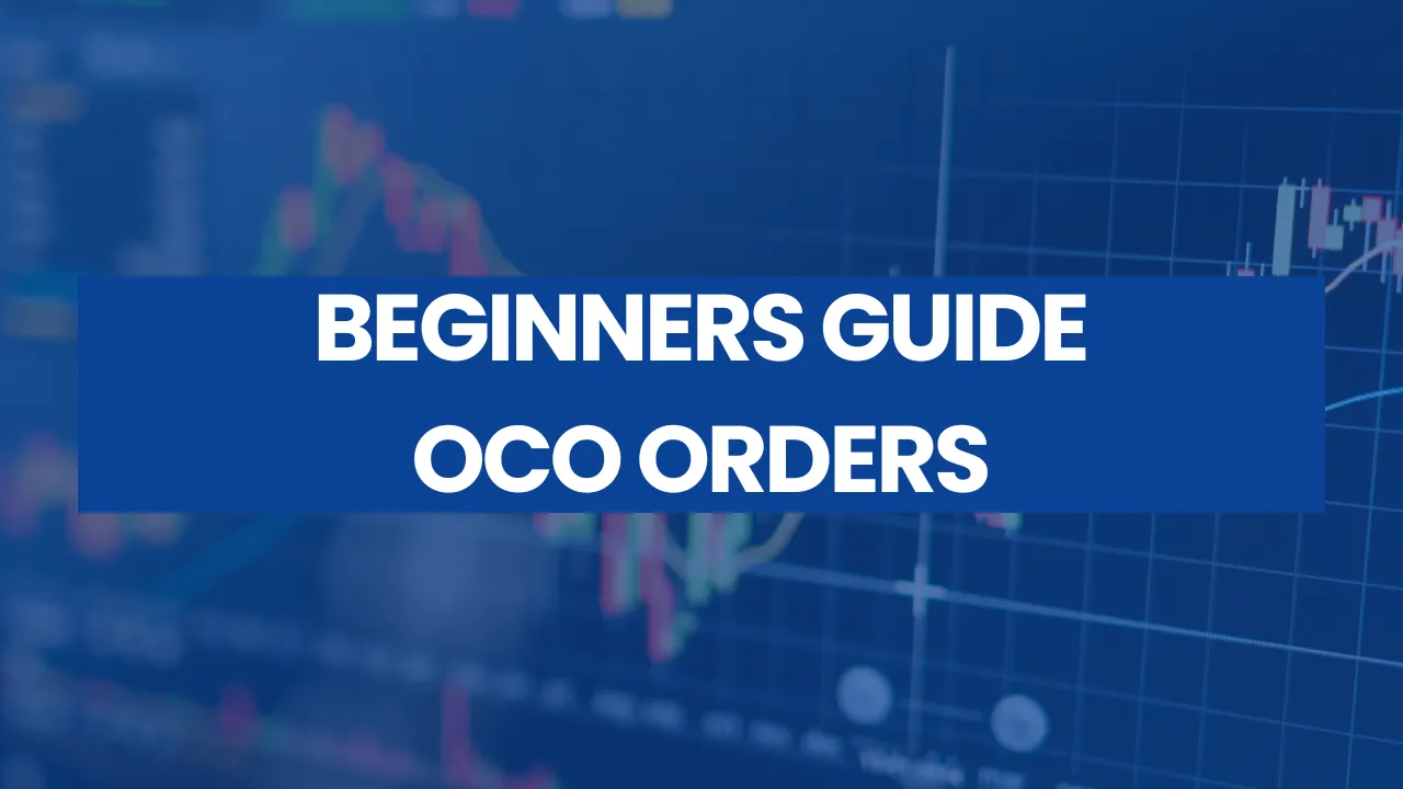 Beginner's Guide to OCO (One Cancels Other) Orders