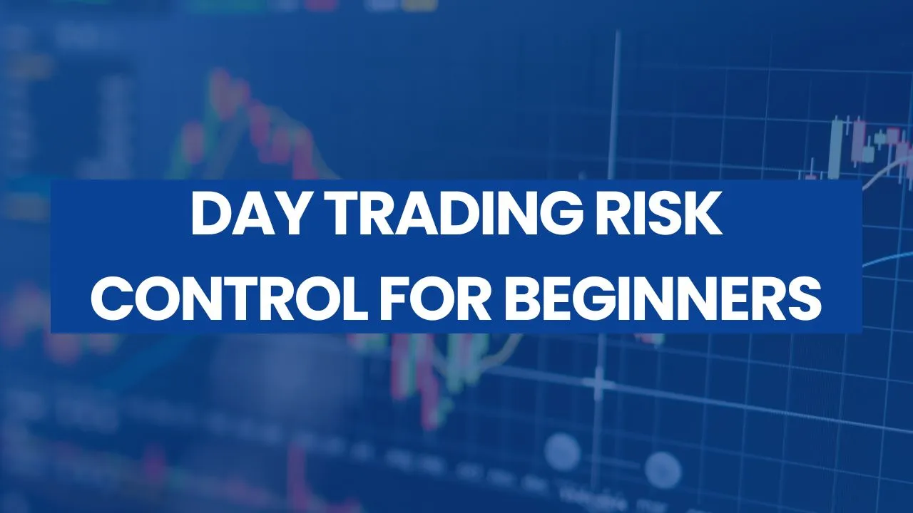 Day Trading Risk Control for Beginners