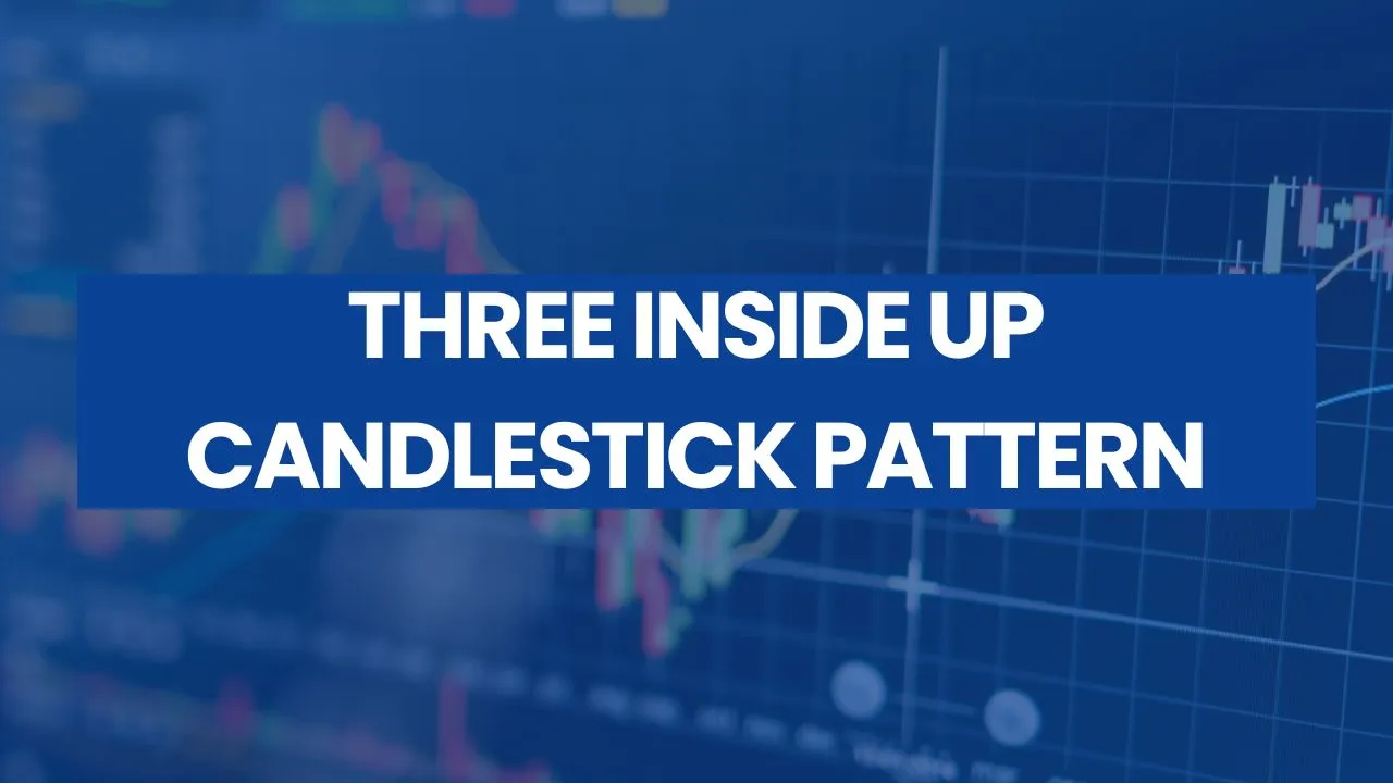 How the Three Inside Up Candlestick Pattern Signals Market Reversals